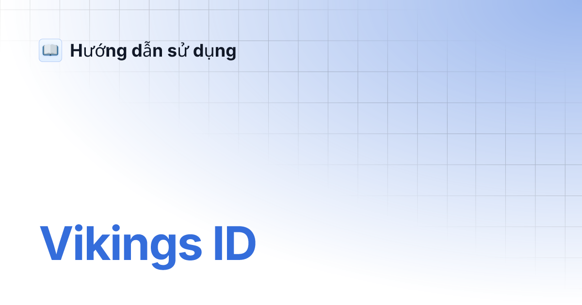 Vikings ID | Hướng dẫn sử dụng